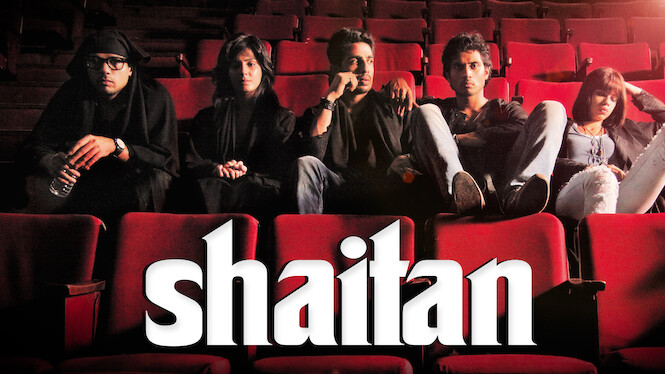 Shaitan (2011) - Netflix | Flixable